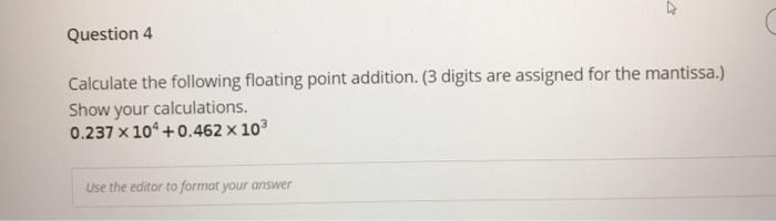 Solved Question 4 Calculate the following floating point | Chegg.com