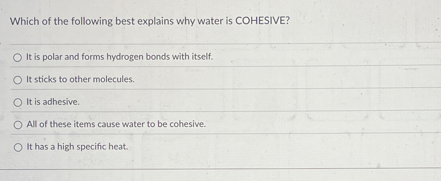 Solved Which of the following best explains why water is | Chegg.com