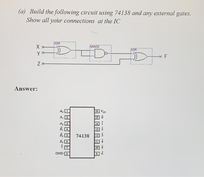 Solved (a) Build the following circuit using 74138 and any | Chegg.com