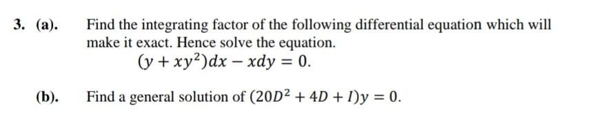 Solved 3. (a). Find the integrating factor of the following | Chegg.com