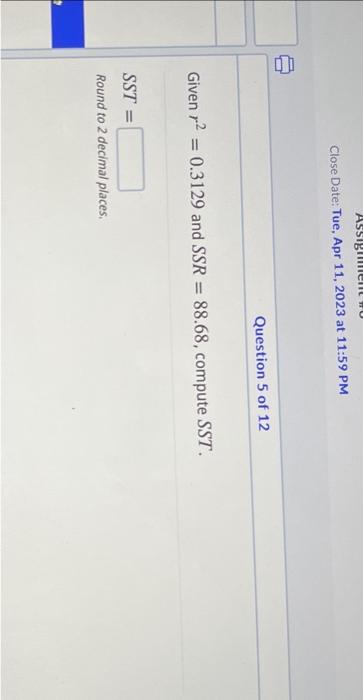Solved Given r2=0.3129 and SSR=88.68, compute SST . SST= | Chegg.com