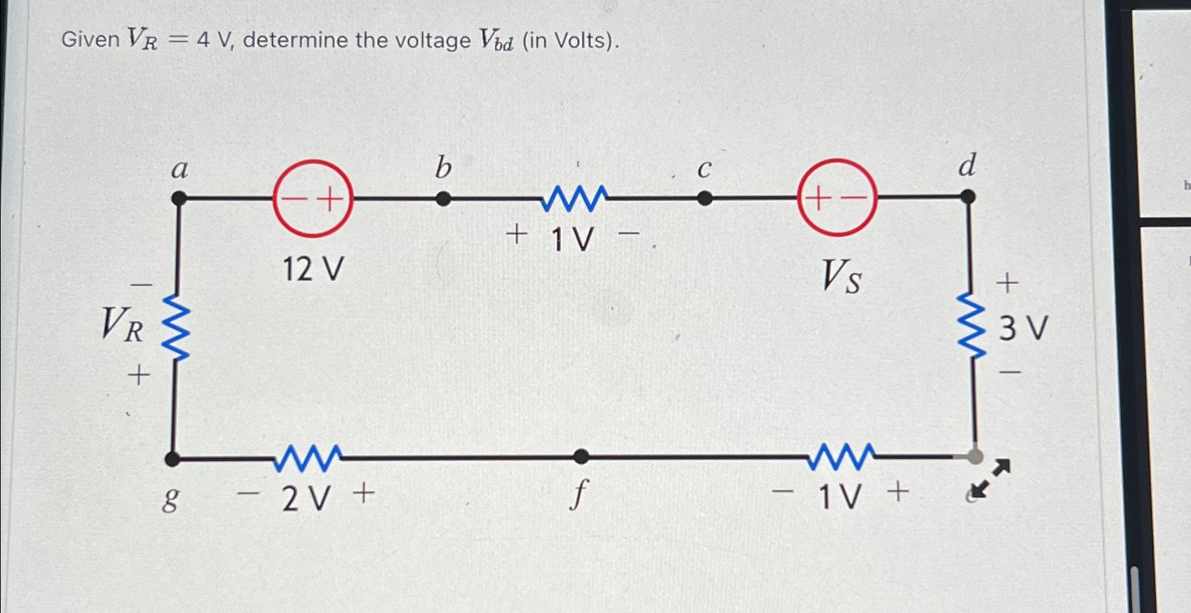 Solved Given VR=4V, ﻿determine the voltage Vbd (in Volts). | Chegg.com