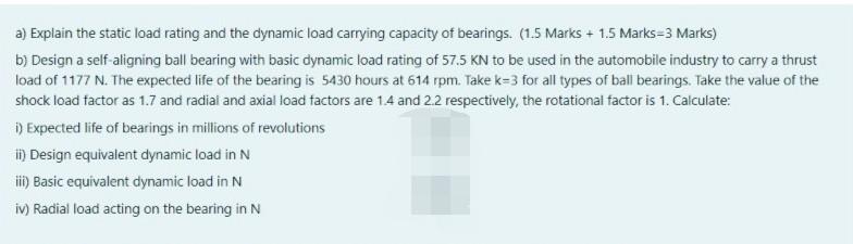 Solved a) Explain the static load rating and the dynamic | Chegg.com