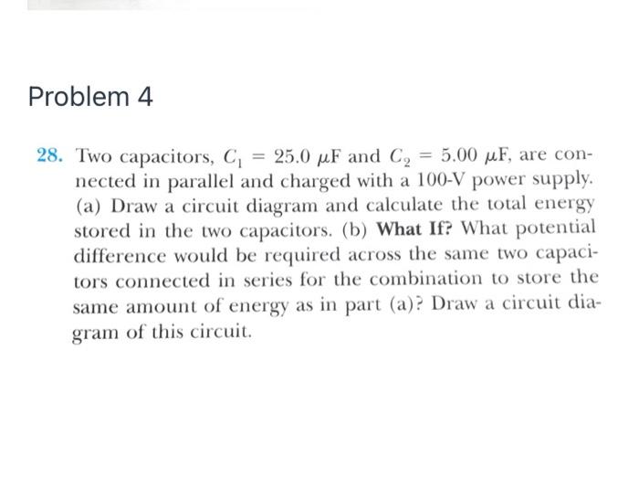 Solved Problem 4 28. Two capacitors, C = 25.0 uF and C, = | Chegg.com