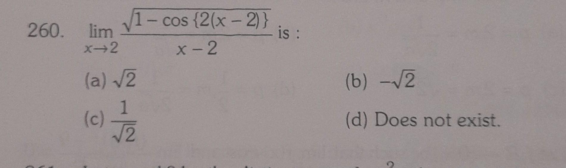 Solved 260. limx→2x−21−cos{2(x−2)} is : (a) 2 (b) −2 (c) 21 | Chegg.com