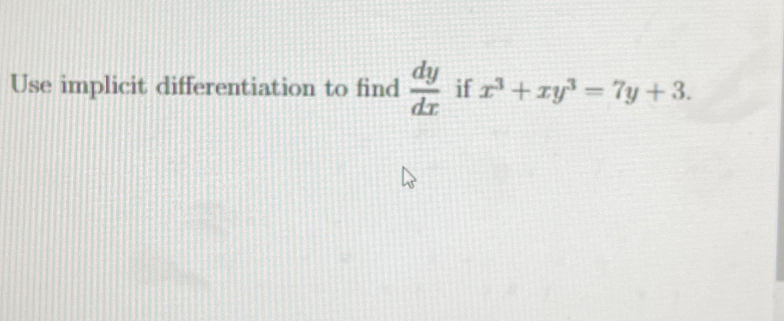Solved Use implicit differentiation to find dydx ﻿if | Chegg.com