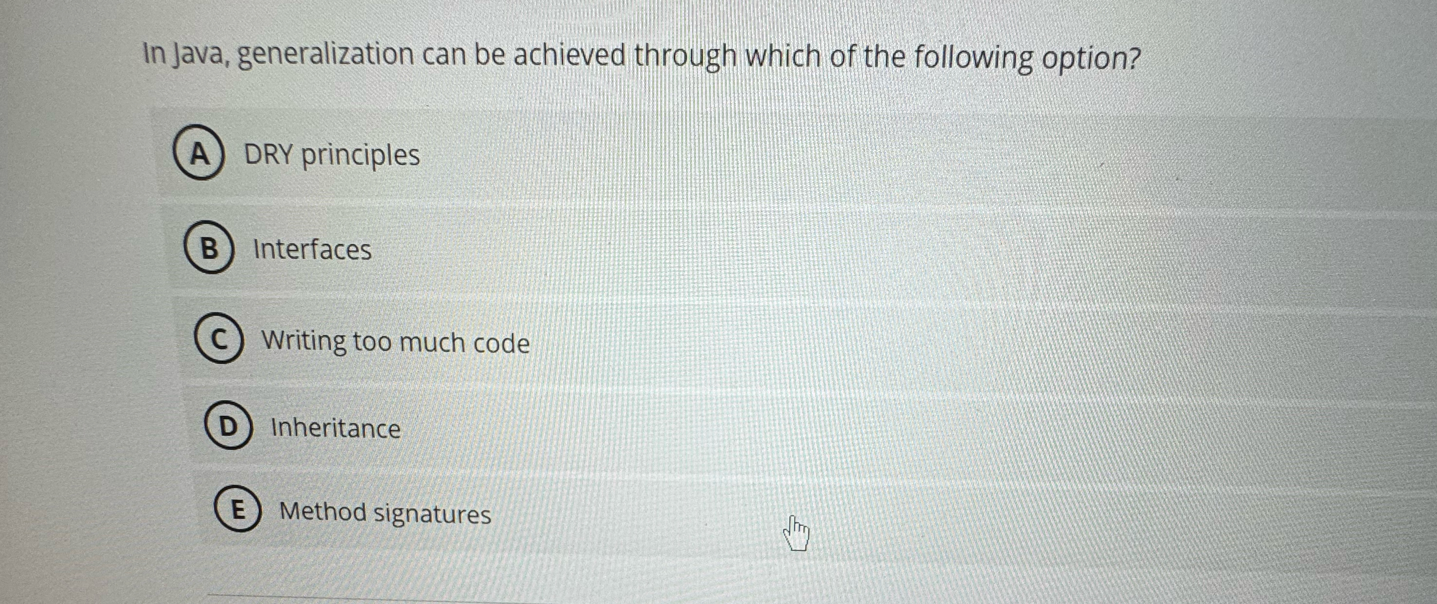 Solved In Java, generalization can be achieved through which | Chegg.com