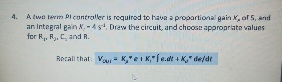 Solved A two term PI controller is required to have a | Chegg.com