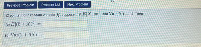 Solved points) For a random variable X. suppose that E[X]=1 | Chegg.com