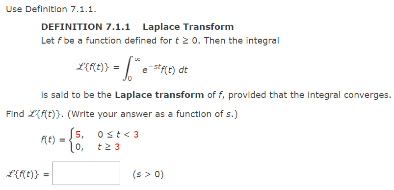 Solved Use Definition 7.1.1.DEFINITION 7.1.1 ﻿Laplace | Chegg.com
