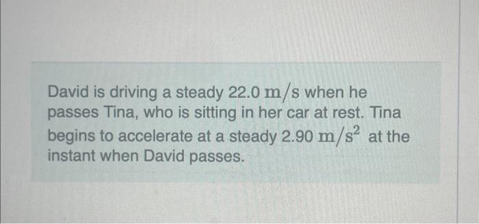 Solved how far does tina drive before passing david? what is | Chegg.com