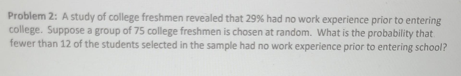 Solved Problem 2: A study of college freshmen revealed that | Chegg.com