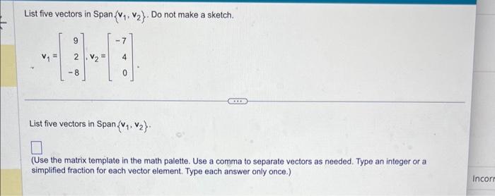 Solved List five vectors in Span {v1,v2}. Do not make a | Chegg.com
