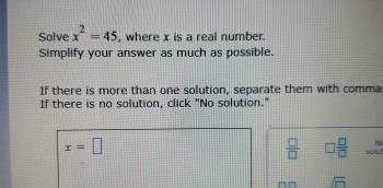 Solved Solve x2=45, ﻿where x ﻿is a real number. simplify | Chegg.com