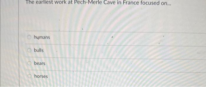The earliest work at Pech-Merle Cave in France | Chegg.com