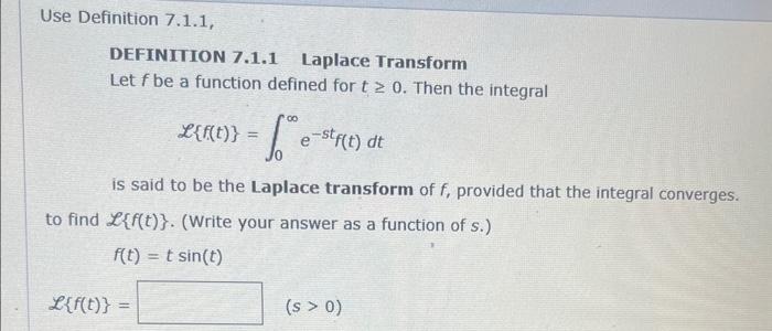 Solved DEFINITION 7.1.1 Laplace Transform Let f be a | Chegg.com
