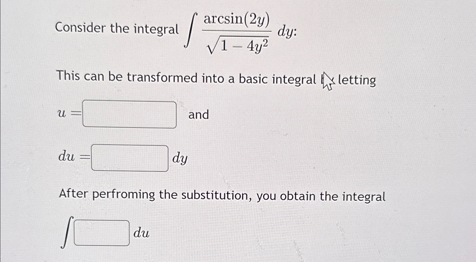 Solved Consider the integral ∫﻿﻿arcsin(2y)1-4y22dy ﻿:This | Chegg.com