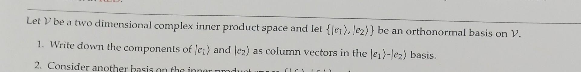 Solved Let V be a two dimensional complex inner product | Chegg.com