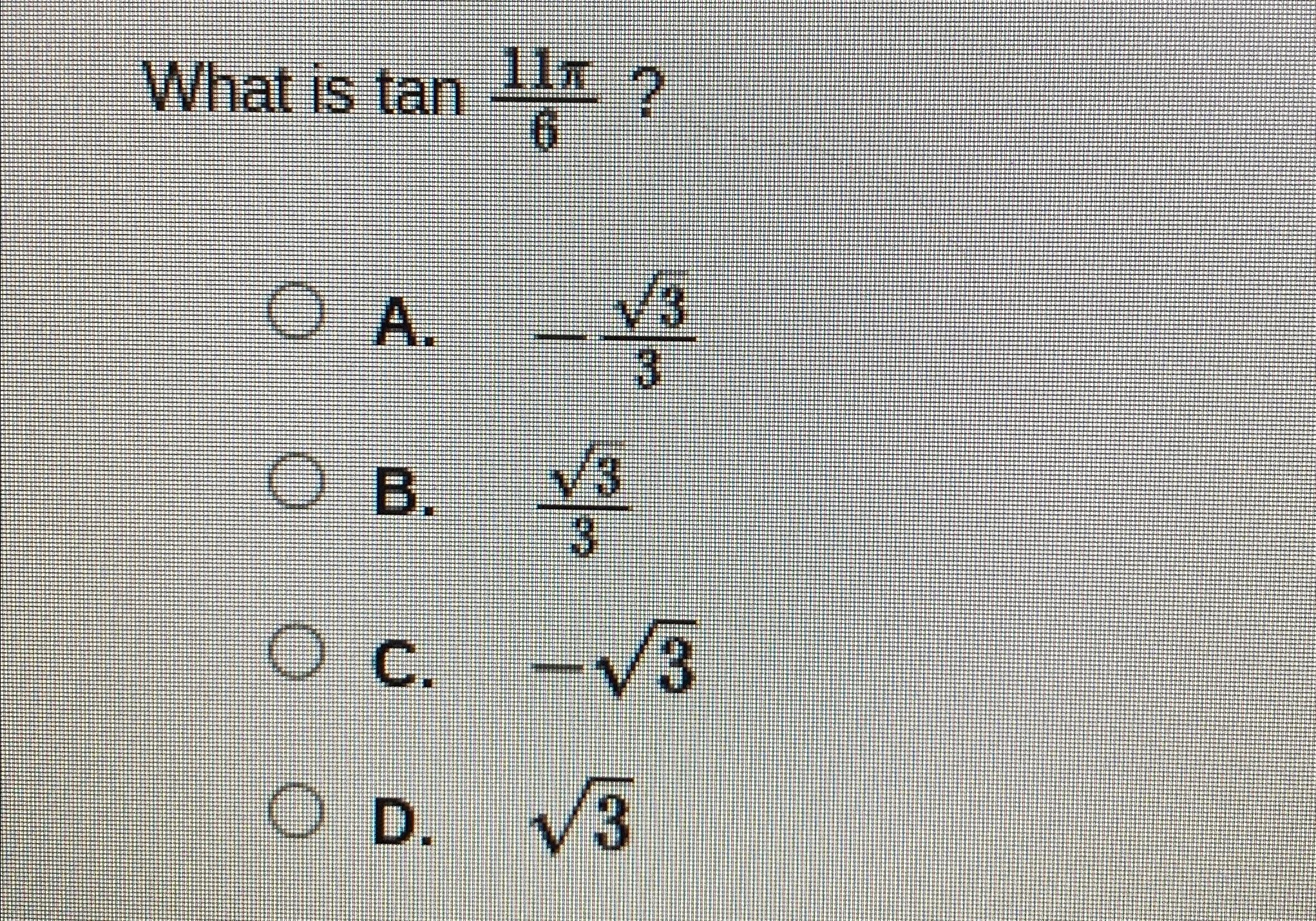 Solved What is tan11π6 ?A. -323B. 323C. -32D. 32 | Chegg.com
