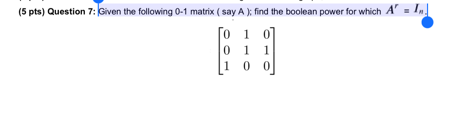 Solved (5 ﻿pts) ﻿Question 7: Given the following 0-1 ﻿matrix | Chegg.com