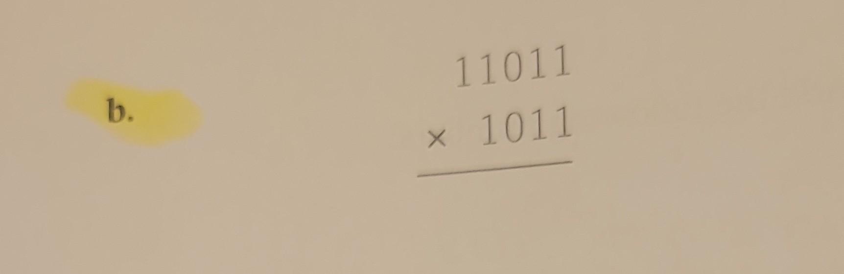 Solved b. 11011×1011 | Chegg.com