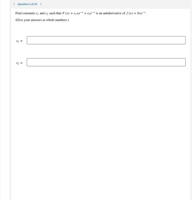Solved Find constants c1 and c2 such that F(x)=c1xe−x+c2e−x | Chegg.com