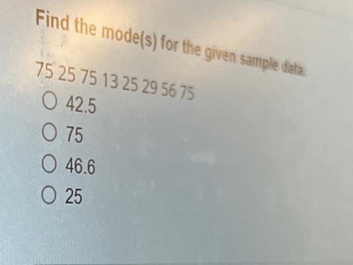 Solved Find the mode(s) for the given sample data. | Chegg.com