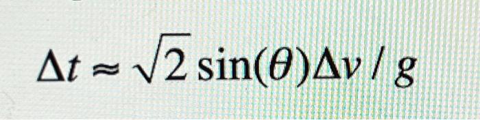 Solved Δt≈2sin(θ)Δv/g | Chegg.com