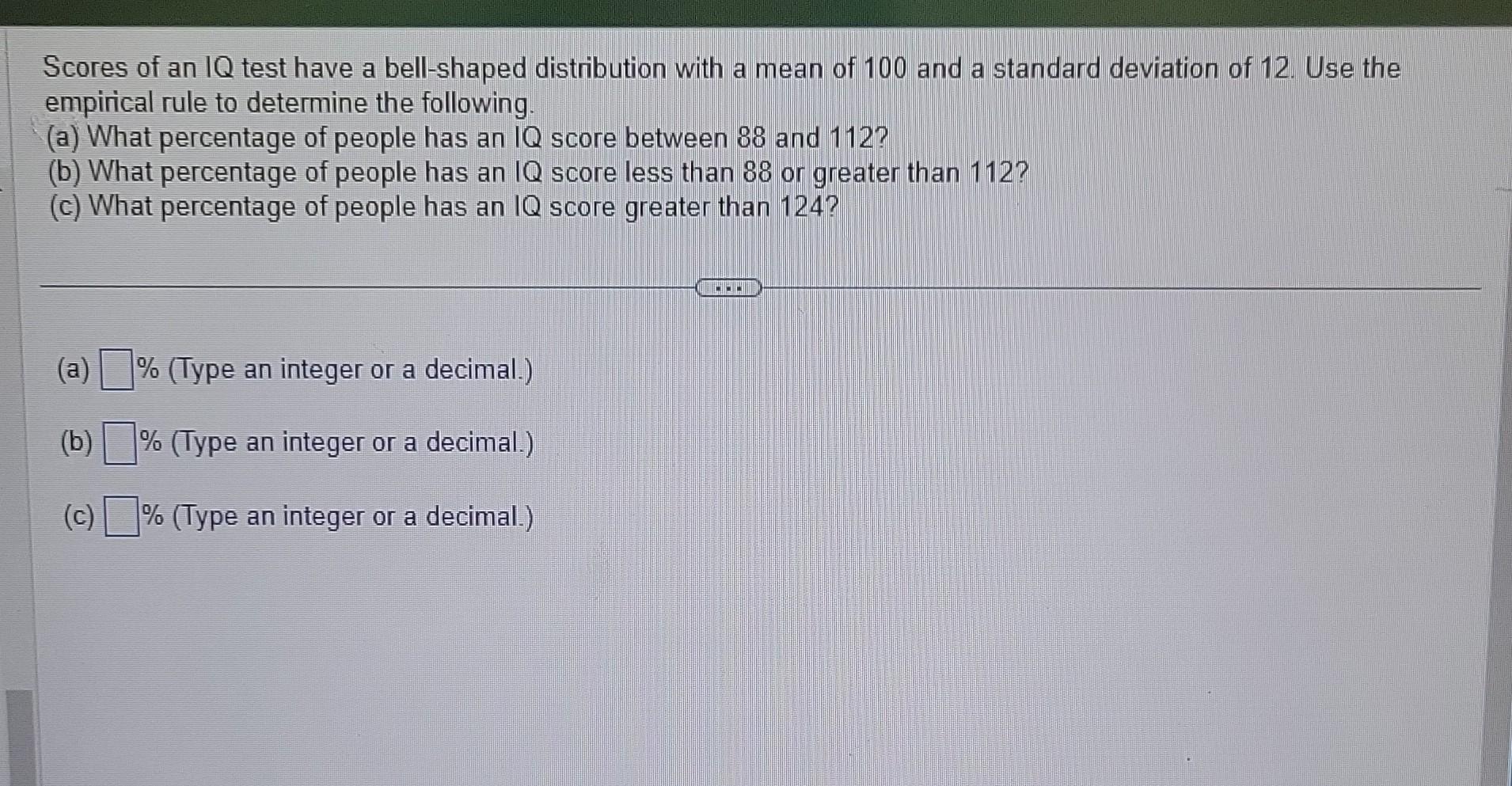 Solved Scores of an IQ test have a bell-shaped distribution | Chegg.com