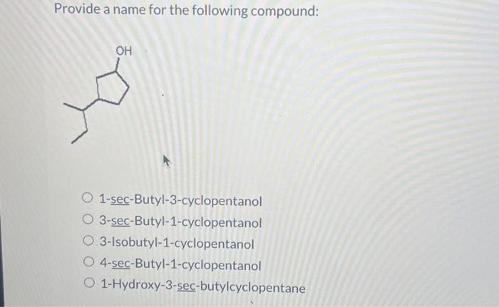 Solved Provide a name for the following compound: | Chegg.com