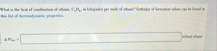 Solved What is the beat of combastion of ethane, C2H8, ﻿in | Chegg.com