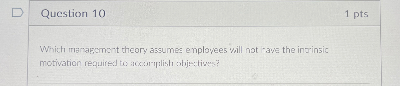 Solved Question 101ptsWhich management theory assumes | Chegg.com