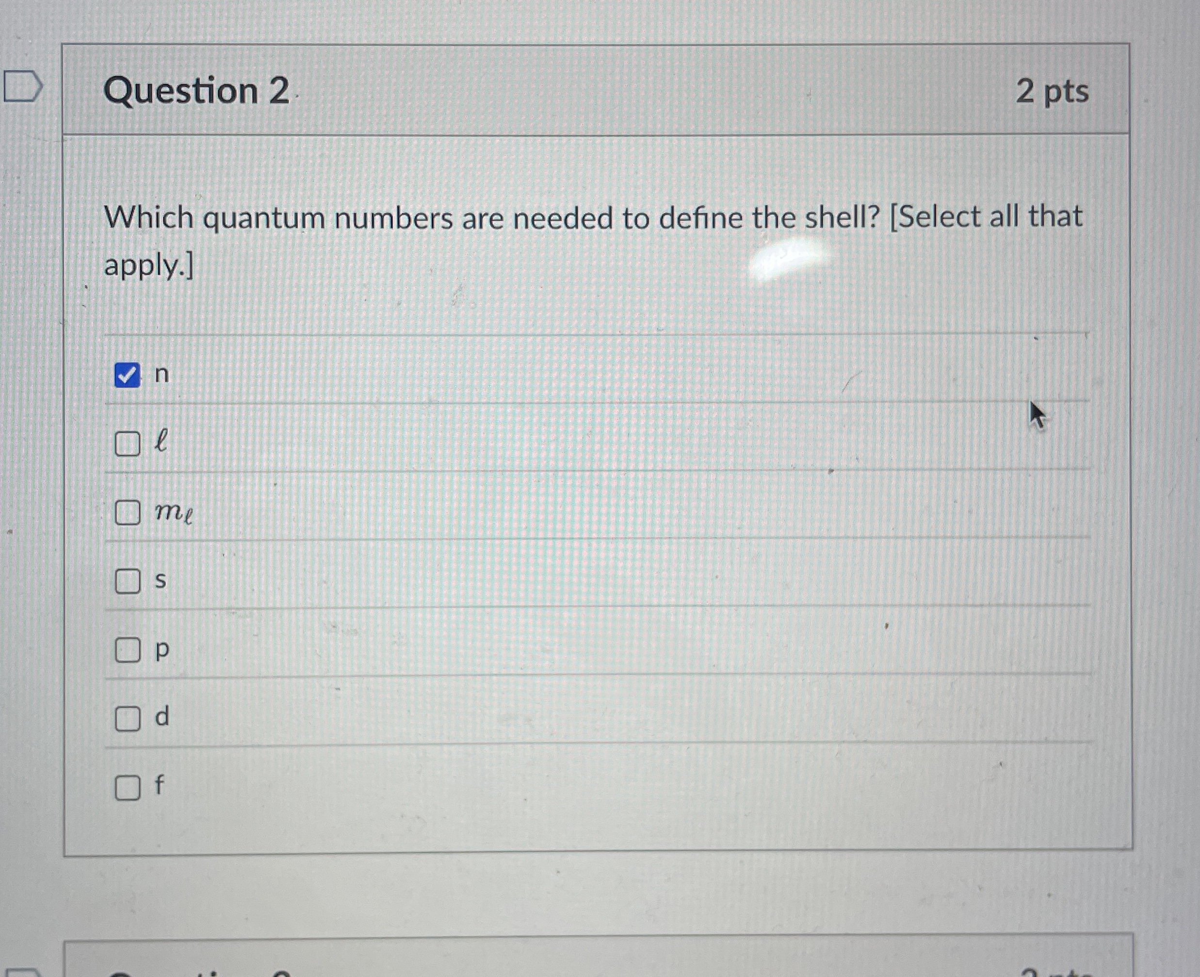 Solved Question 22 ﻿ptsWhich quantum numbers are needed to | Chegg.com