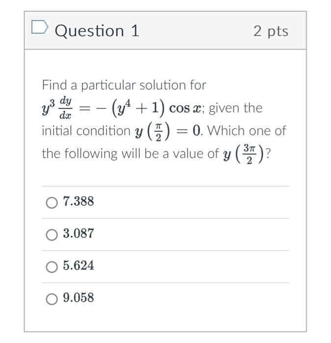 Solved Question 1 y ³ Find a particular solution for 3 dy dx | Chegg.com