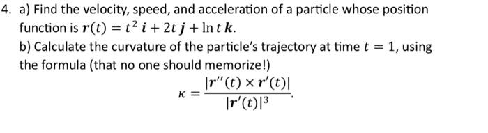 Solved a) Find the velocity, speed, and acceleration of a | Chegg.com