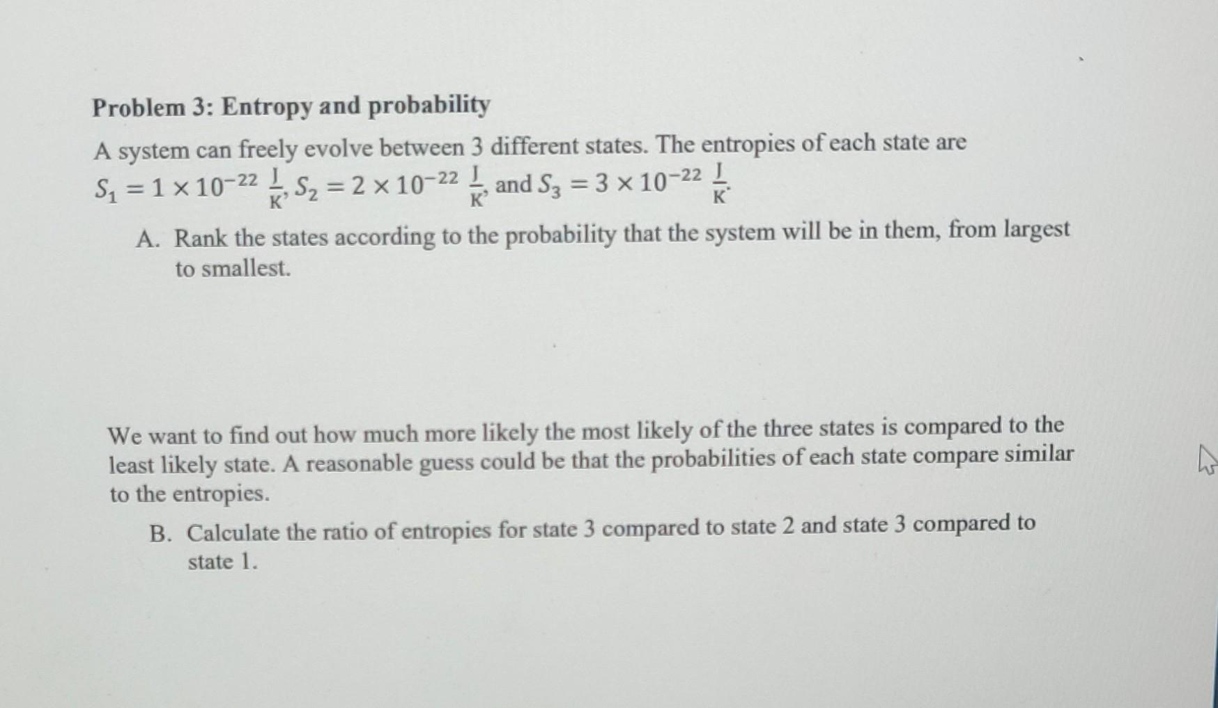 Solved Problem 3: Entropy and probability A system can | Chegg.com