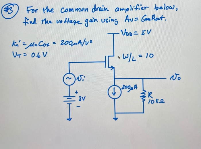 Solved For the common drain amplifier below, find the | Chegg.com