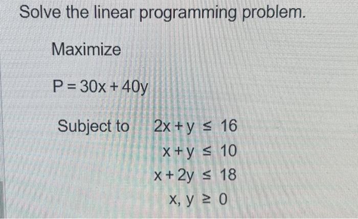 Solved Solve the linear programming problem. Maximize | Chegg.com