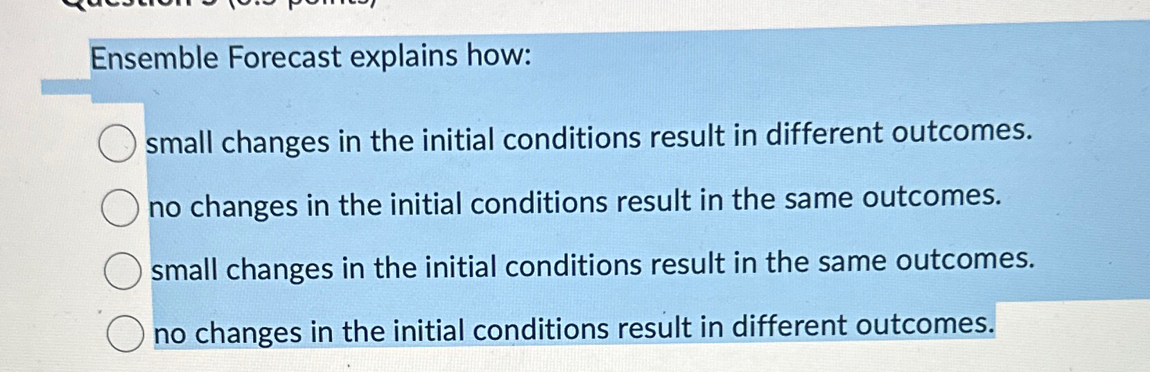 Solved Ensemble Forecast explains how:small changes in the | Chegg.com