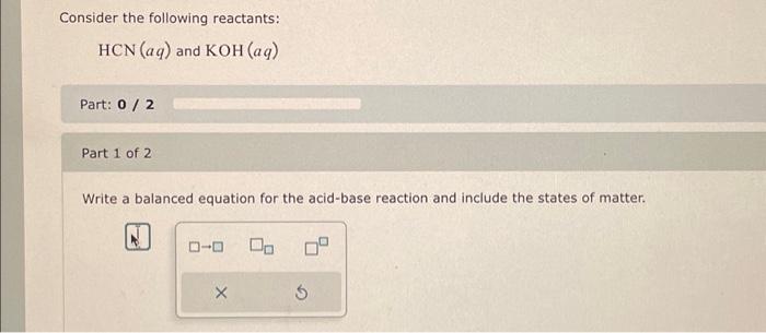 Solved Consider the following reactants: HCN (aq) and | Chegg.com