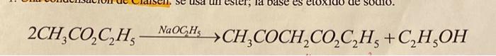 Solved la base es 2CH,CO,C,H, NaOCH >CHCOCH,CO,C,H, +C,H,OH | Chegg.com