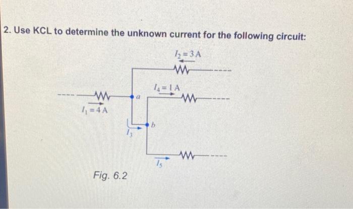 Solved 2. Use KCL to determine the unknown current for the | Chegg.com