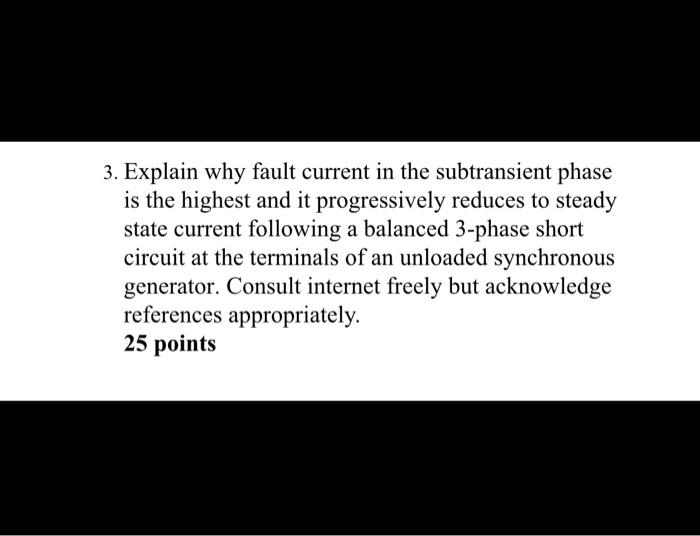 Solved 3. Explain why fault current in the subtransient | Chegg.com