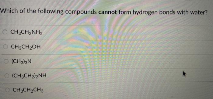 Solved Which of the following compounds cannot form hydrogen | Chegg.com