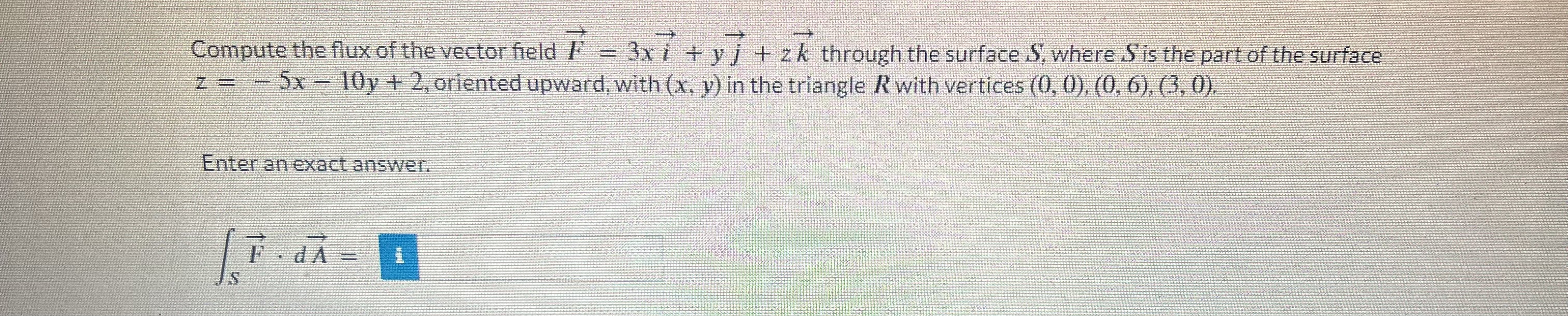 Solved Compute the flux of the vector field | Chegg.com
