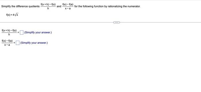 Solved Simplify the difference quotients hf(x+h)−f(x) and | Chegg.com