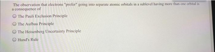 Solved The observation that electrons "prefer" going into | Chegg.com