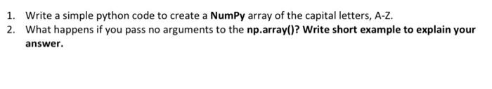 Solved 1 Write A Simple Python Code To Create A Numpy Array