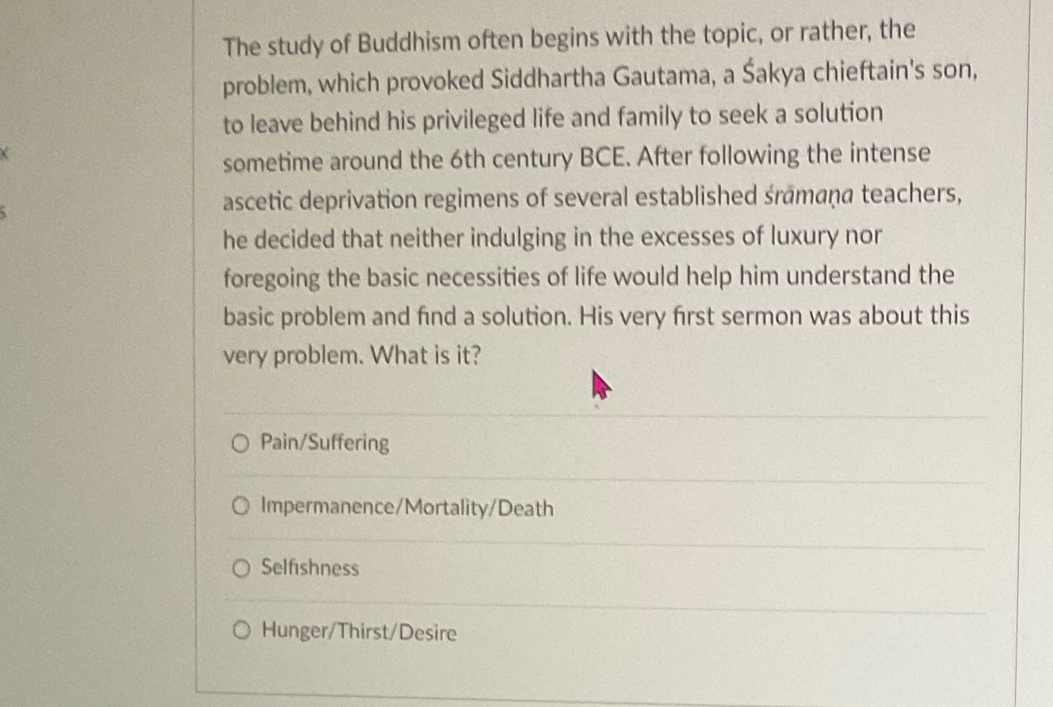 Solved The study of Buddhism often begins with the topic, or | Chegg.com