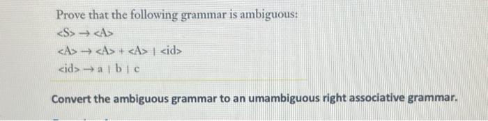Solved Prove that the following grammar is ambiguous: | Chegg.com